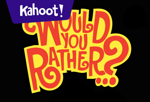 Would you Rather? - Kahoot! Quiz