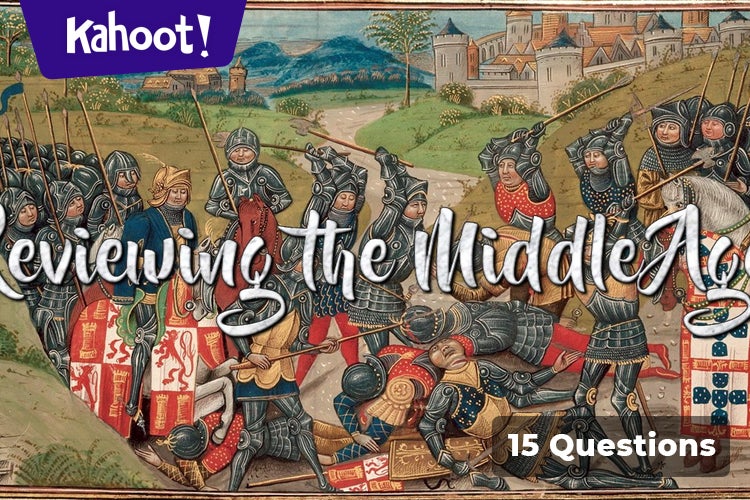 Reviewing the Middle Ages - Kahoot! Quiz