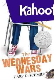 Literature: Wednesday Wars by Gary Schmidt - Kahoot! Quiz