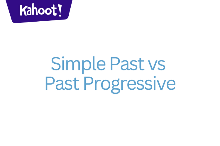 Simple Past vs Past Progressive - Kahoot! Quiz