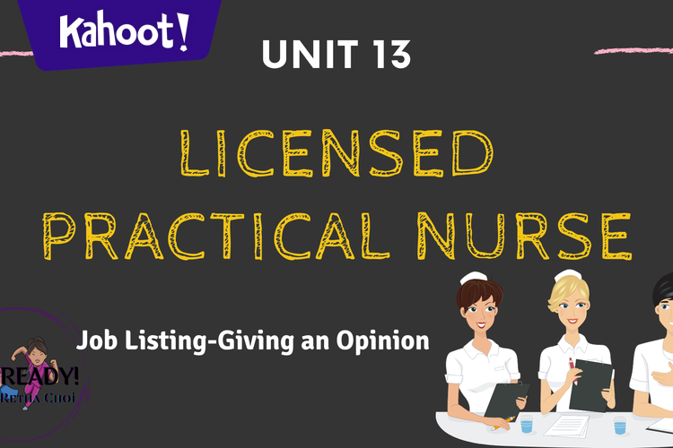Unit 13-LICENSED PRACTICAL NURSE LPN - Kahoot! Quiz