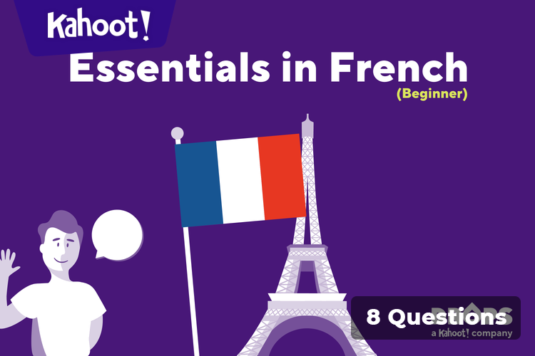 Introduction to Essentials in French - Beginner Vocabulary - Kahoot! Quiz