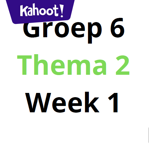 Groep 6 - Thema 2 - Week 1 - Kahoot! Quiz
