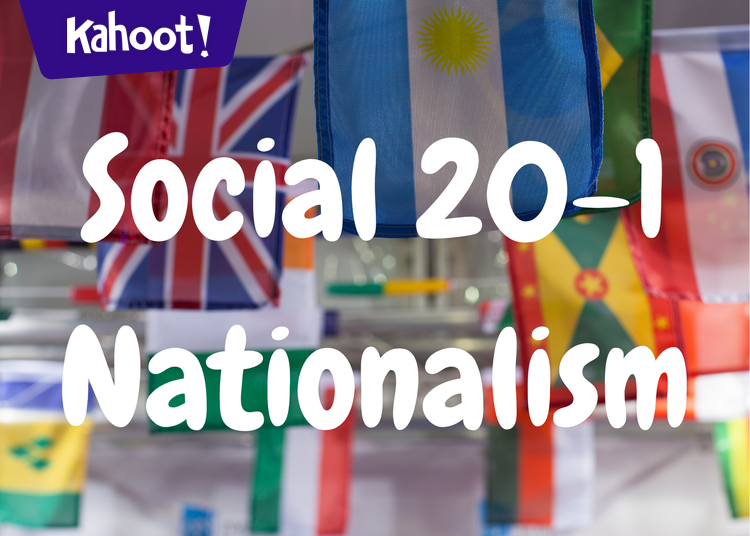 Social 20-1: Year End Review - Kahoot! Quiz