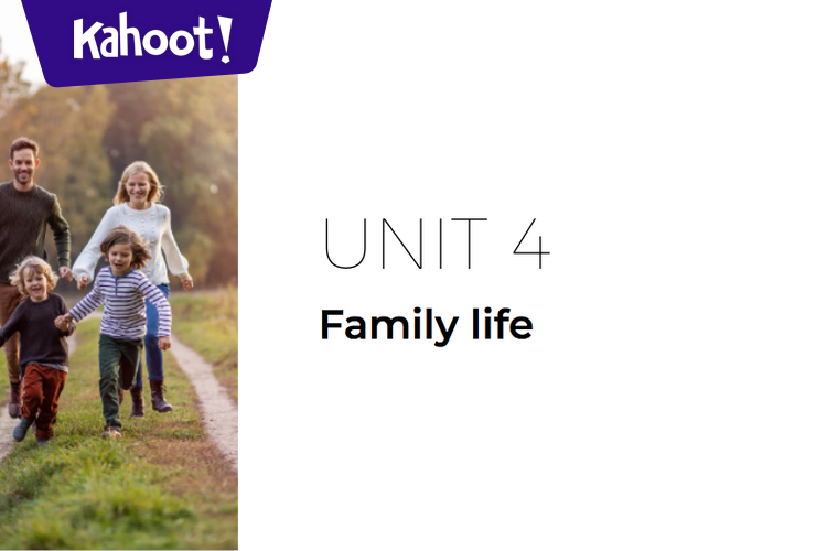 VIEWPOINT 1 - UNIT 4 - FAMILY LIFE - Kahoot! Quiz