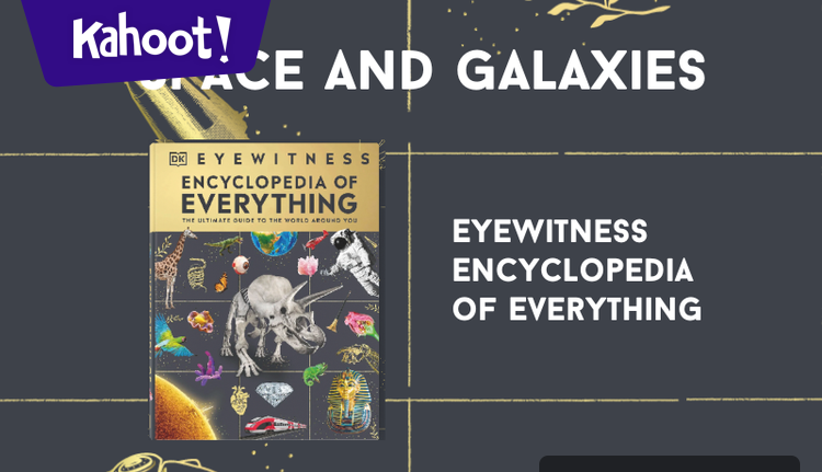 Space and Galaxies: Eyewitness Encyclopedia of Everything - Kahoot! Quiz