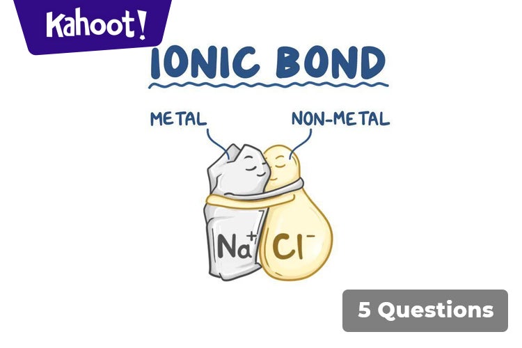 Ionic bonding - Kahoot! Quiz