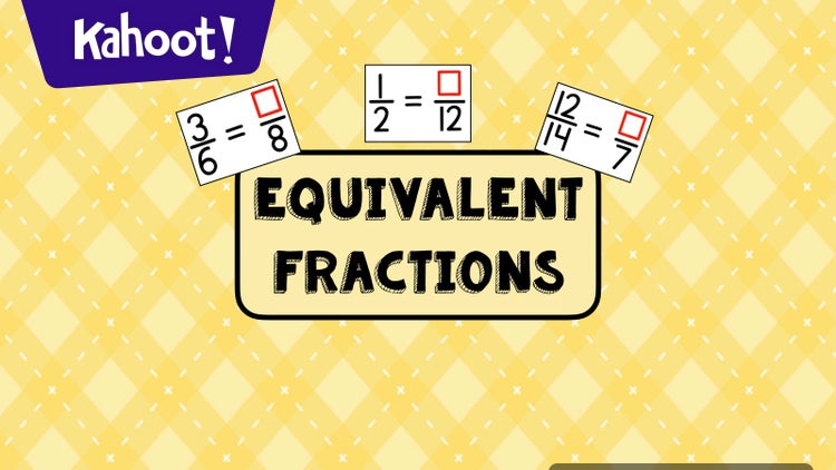 Equivalent Fractions - Kahoot! Quiz