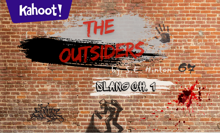 Teenage Slang The Outsiders ch. 1 - Kahoot! Quiz