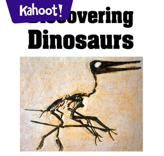 Discovering Dinosaurs - Kahoot! Quiz