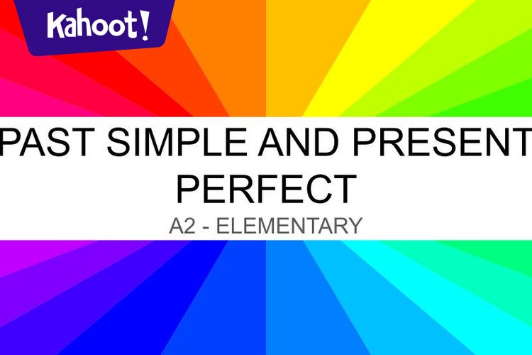 Past Simple and Present Perfect (A2) - Kahoot! Quiz