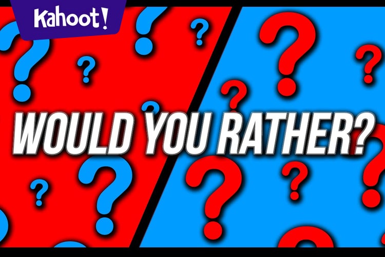 Would You Rather - Kahoot! Quiz