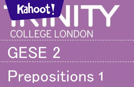 Trinity GESE Grade 2-3. Prepositions 1 - Kahoot! Quiz