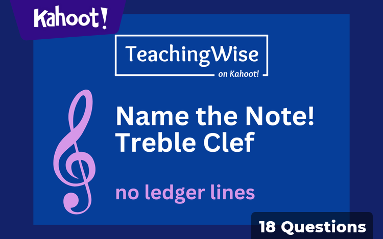 Treble Clef Note Naming - No Ledger Lines - Kahoot! Quiz