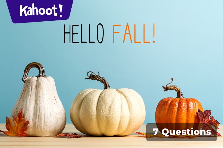 Hello, fall! - Kahoot! Quiz