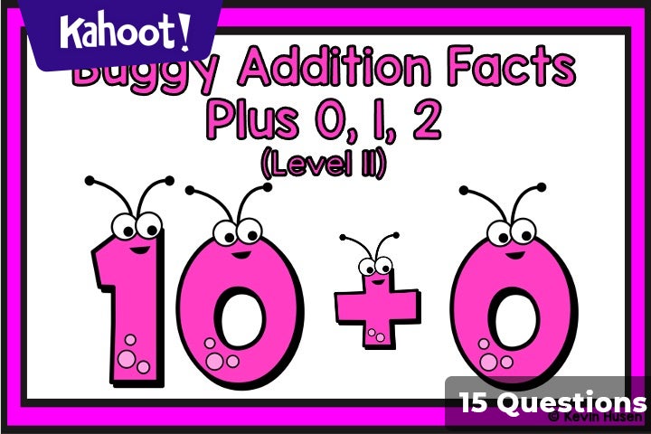 Addition Facts Plus 0, 1, 2 Level 2 (1st Grade & 2nd Grade Math Kahoot!) - Kahoot! Quiz