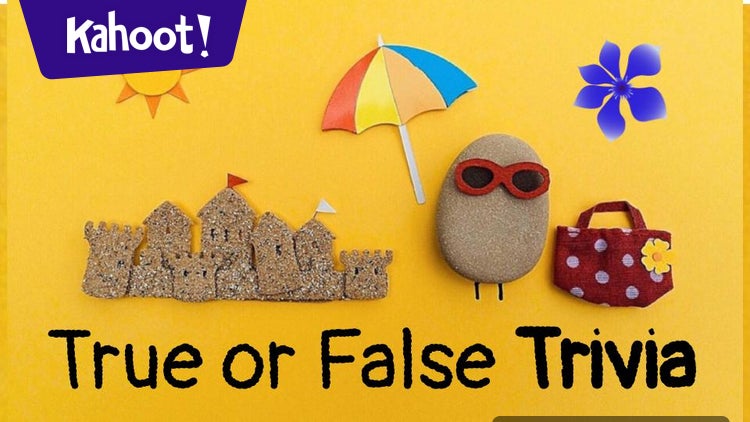 Summer True or False Trivia! - Kahoot! Quiz