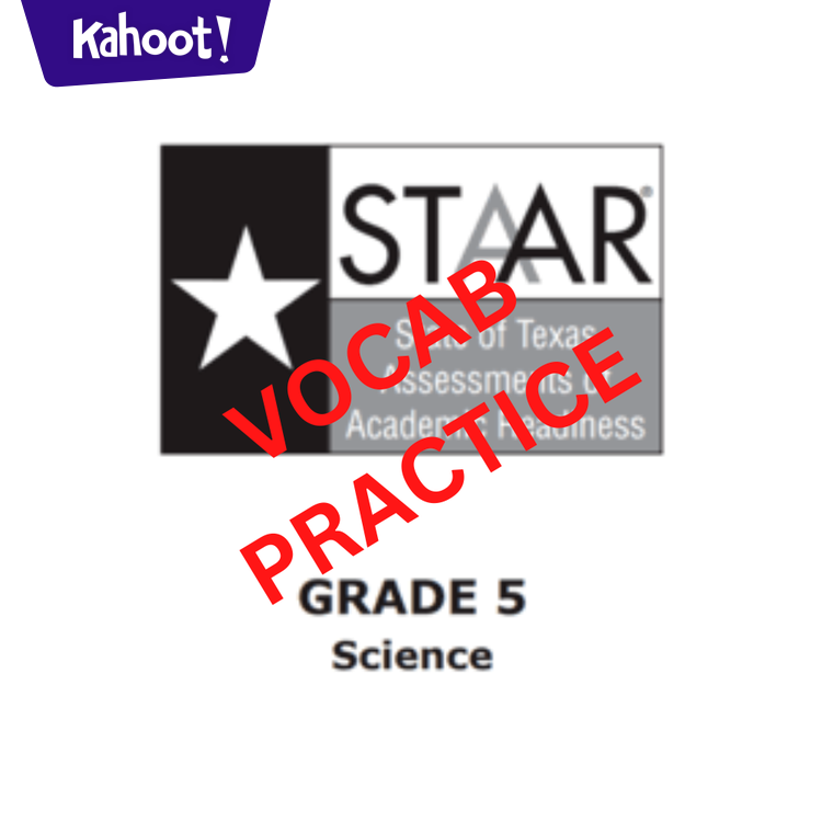5th Grade Texas Science Vocabulary (22-23) - Kahoot! Quiz