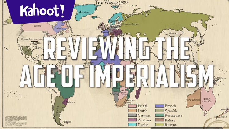 The Age of Imperialism - Kahoot! Quiz