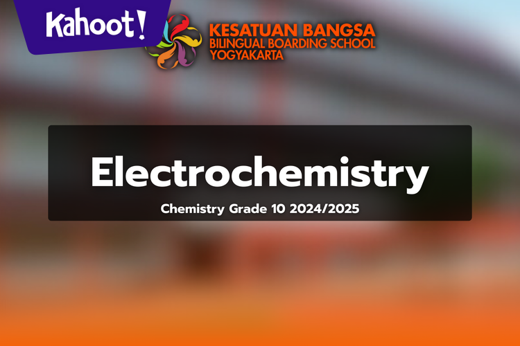 Electrochemistry | Chemistry Grade 10 2024/2025 - Kahoot! Quiz