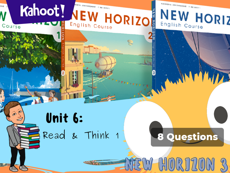 New Horizon 3 - Unit 6: Read & Think 1 p.95 - Kahoot! Quiz