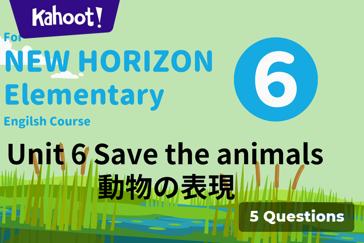 New Horizon Elementary English Course 6 Unit 6 環境に関する表現 - Kahoot! Quiz