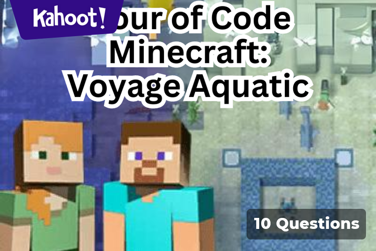 Hour of Code Minecraft: Voyage Aquatic - Kahoot! Quiz