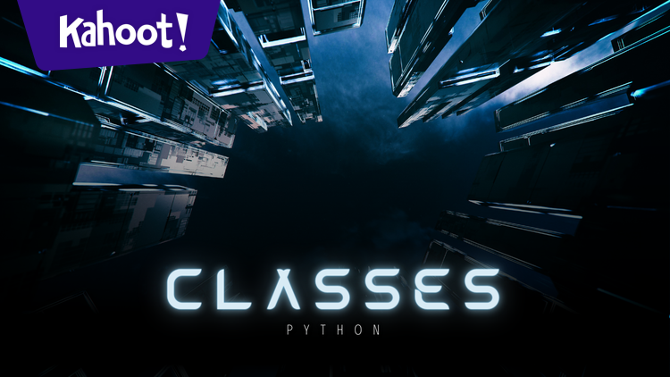 Classes - Python - Kahoot! Quiz