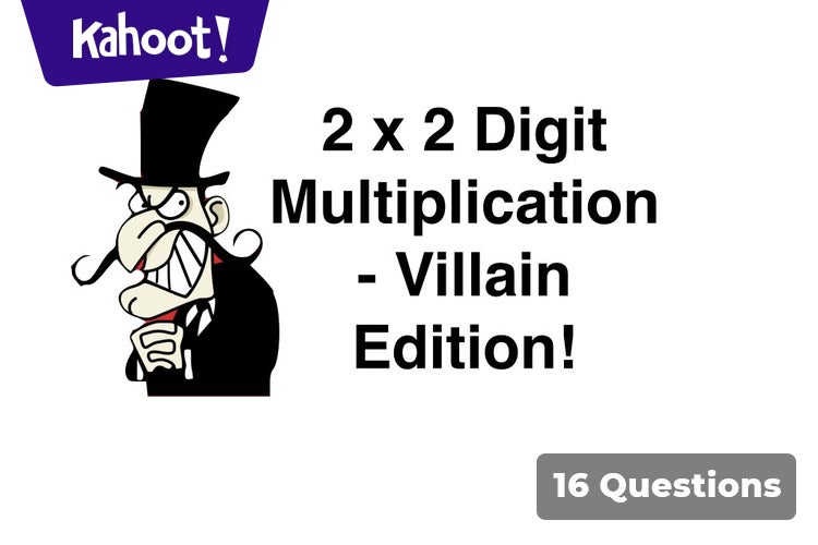 2 x 2 Digit Multiplication - Villains Edition - Kahoot! Quiz
