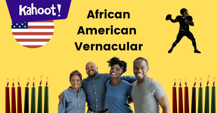 Mastering AAVE: African American Vernacular English - Kahoot! Quiz