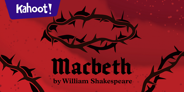 Macbeth-Act III - Kahoot! Quiz