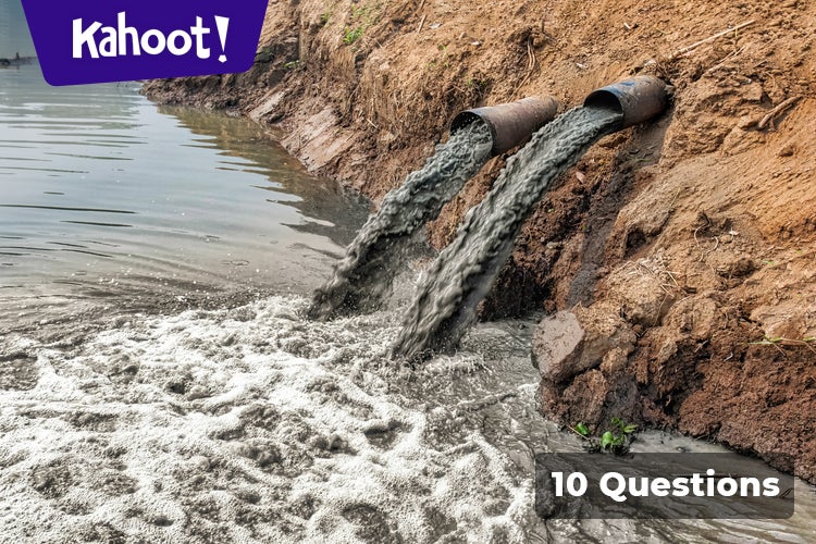 Water Pollution - Kahoot! Quiz