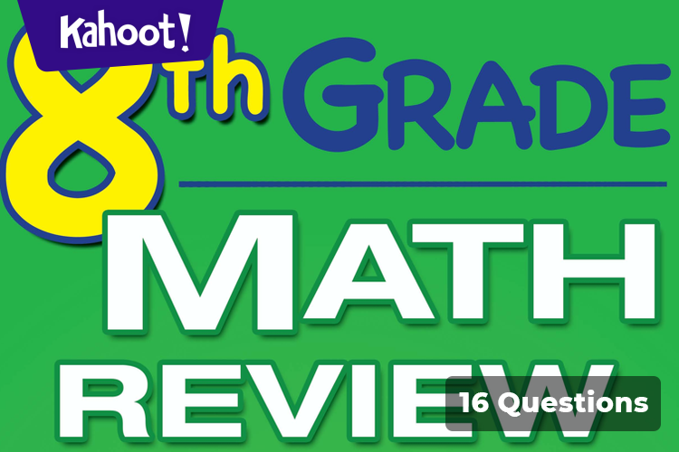 8th Grade Math Review - Kahoot! Quiz