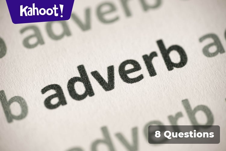 Adverbs Lessons - Kahoot! Quiz