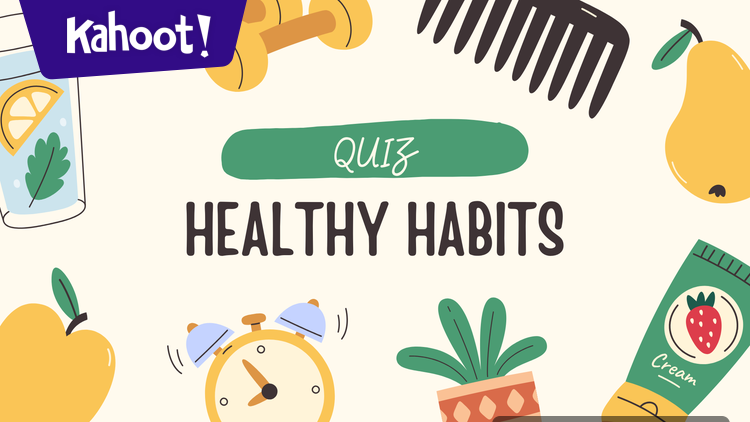 Healthy habits Quiz - Kahoot! Quiz