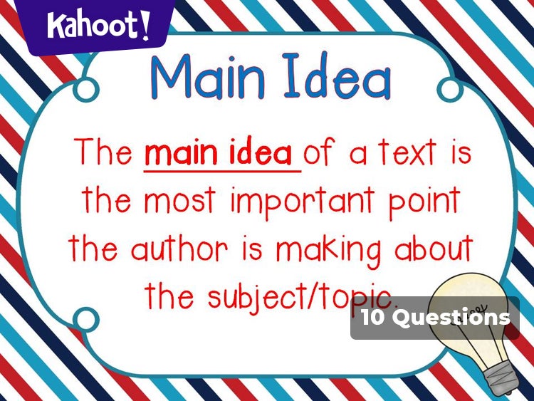 Main Idea and Supporting Details Review for Test - Kahoot! Quiz