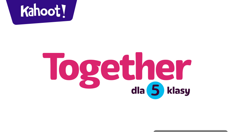 Together dla 5 klasy – Unit 6 - Kahoot! Quiz
