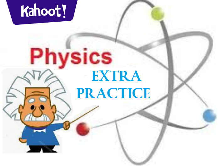 Honors Physics - Midterm Extra Practice - Kahoot! Quiz