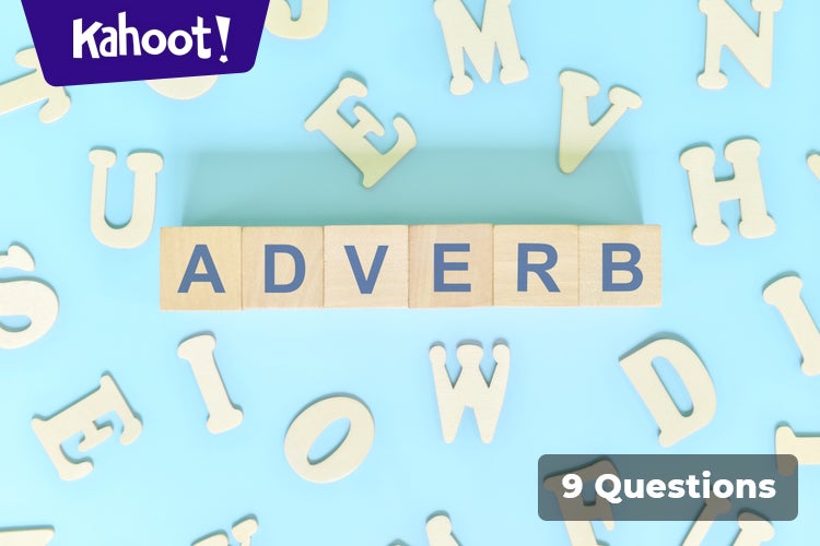 Adverbs - Kahoot! Quiz