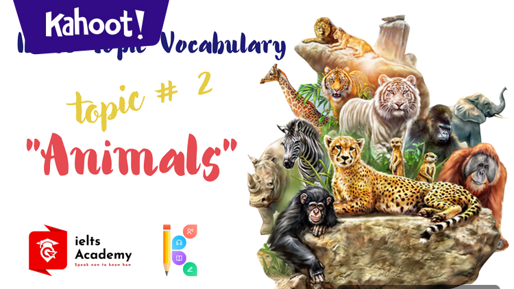 Animals-IELTS Vocabulary - Kahoot! Quiz