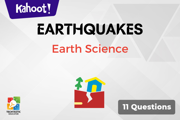 Earthquakes Basics - Kahoot! Quiz