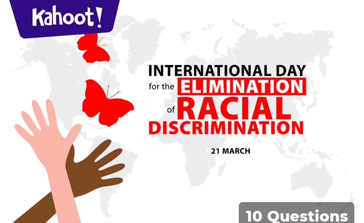 International Day for the Elimination of Racial Discrimination - Kahoot ...