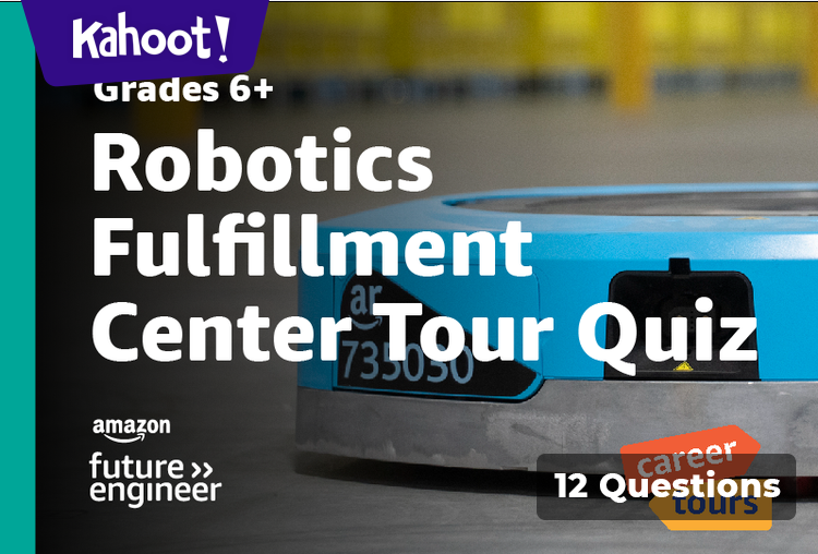 Grades 6+ Robotics Fulfillment Center Tour Quiz - Kahoot! Quiz