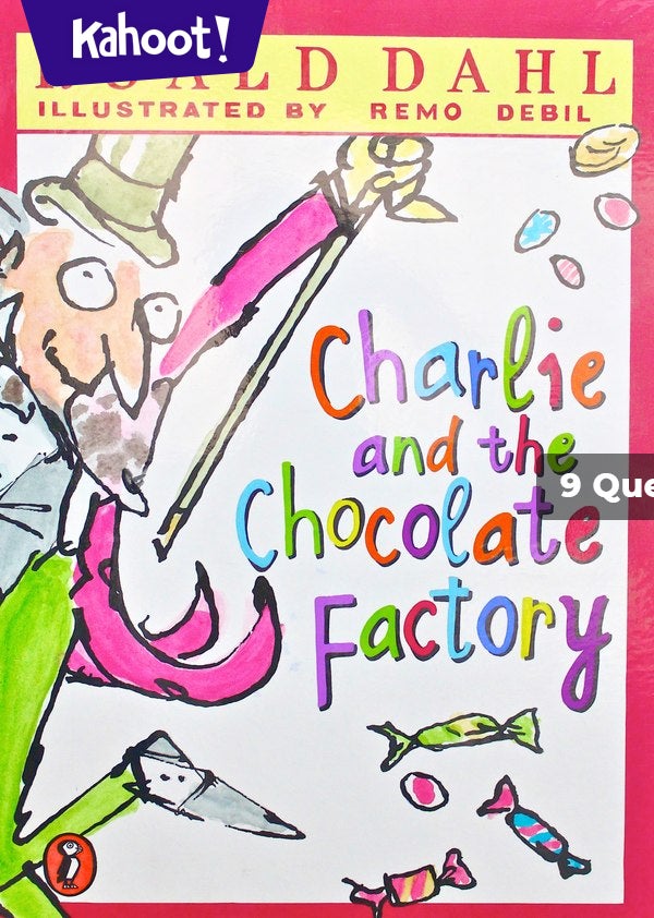 Chp 17 Charlie and the Chocolate Factory - Kahoot! Quiz