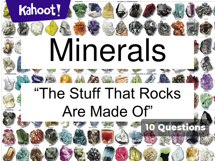 Mineral Properties - Kahoot! Quiz