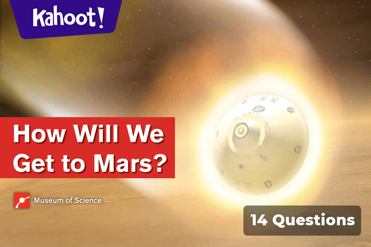 How Will We Get to Mars? - Kahoot! Quiz