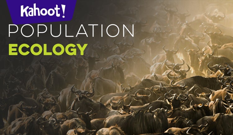 Chapter 5 Population Ecology - Kahoot! Quiz