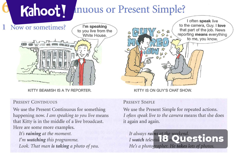 Present Simple and Present Continuous - Kahoot! Quiz