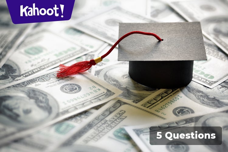 FinCap Friday: Money For College Costs - Kahoot! Quiz