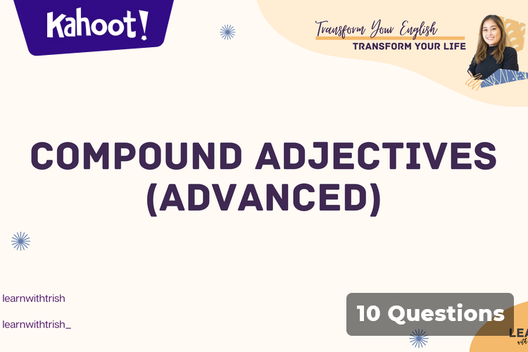 Compound Adjectives - Kahoot! Quiz